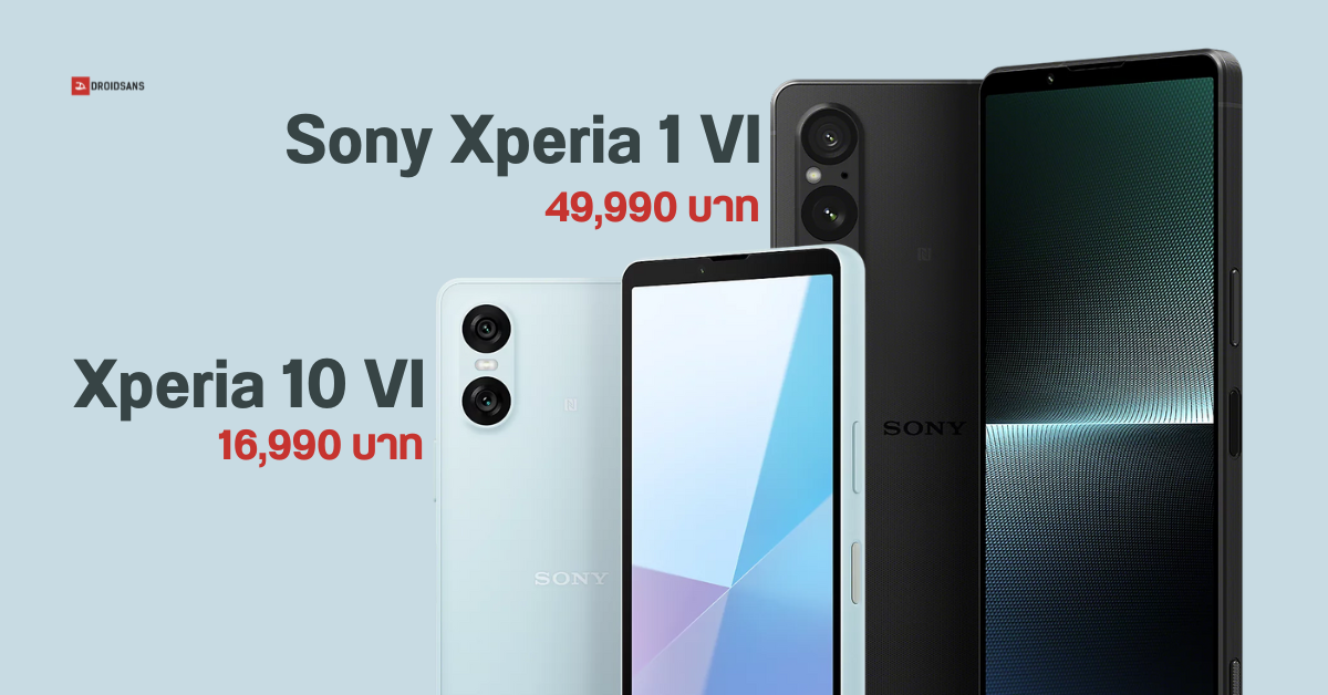 เปิดราคาไทย Sony Xperia 1 VI และ Xperia 10 VI พี่น้องอารยธรรมปี 2024 เริ่มต้นที่ 16,990 บาท ...