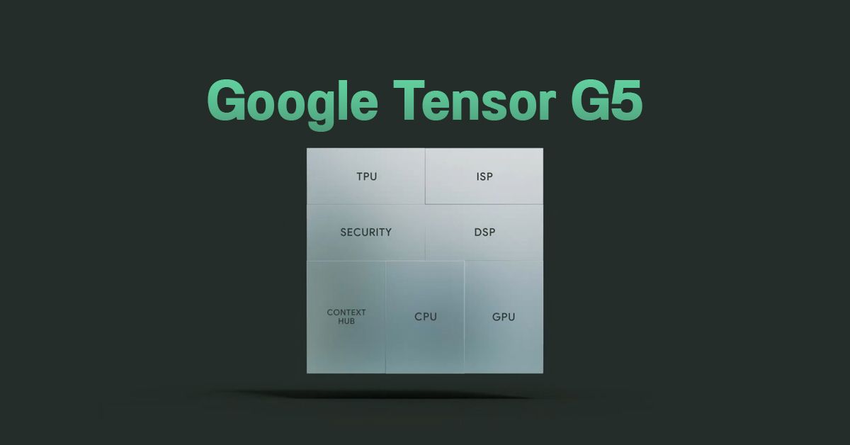 หลุดข้อมูล Tensor G5 บน Pixel 10 ซีพียูเป็น Cortex X4 จีพียูย้ายค่ายมา ...